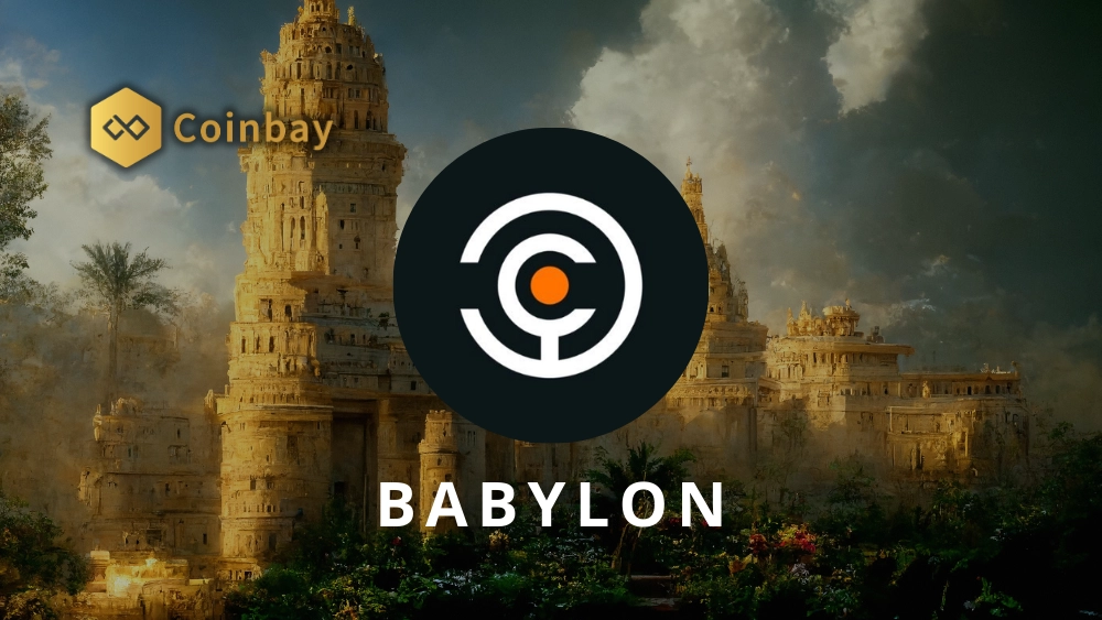 Babylon là gì? Tiềm năng của dự án Babylon Chain