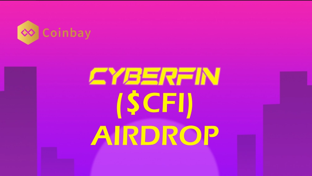 Guide to hunting Cyber Finance airdrop